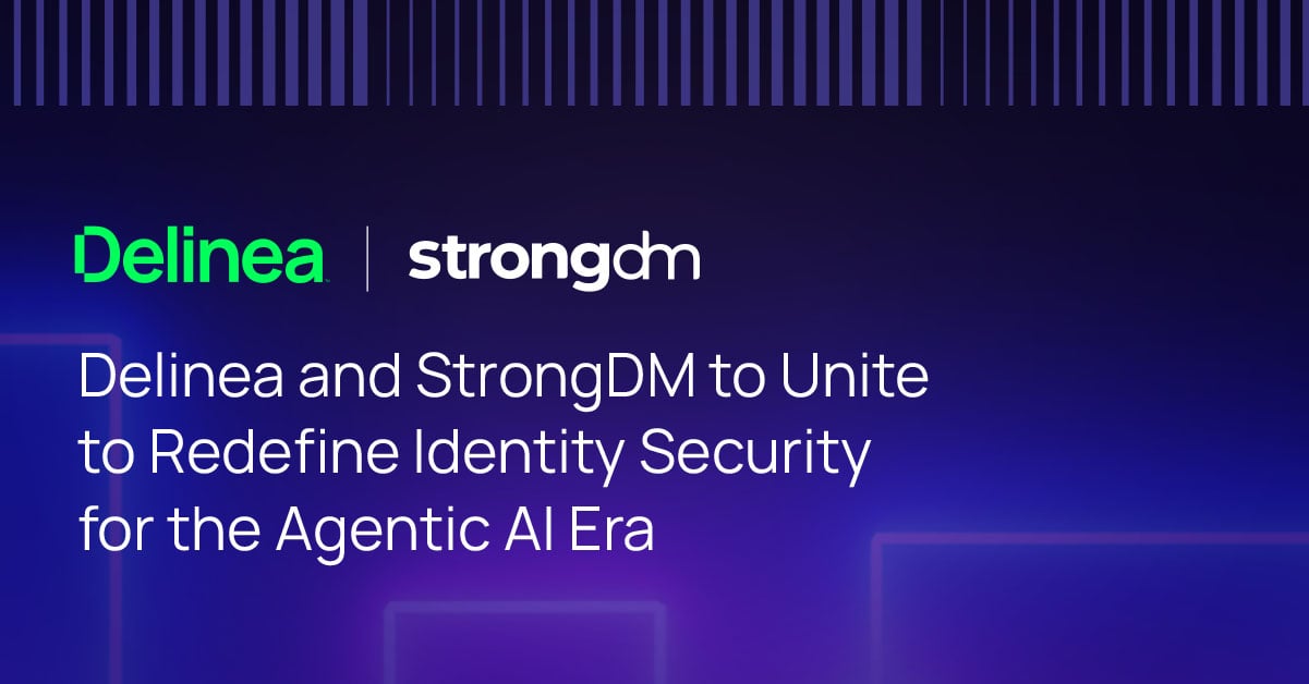 Delinea + StrongDM: Redefining identity security for the agentic AI era